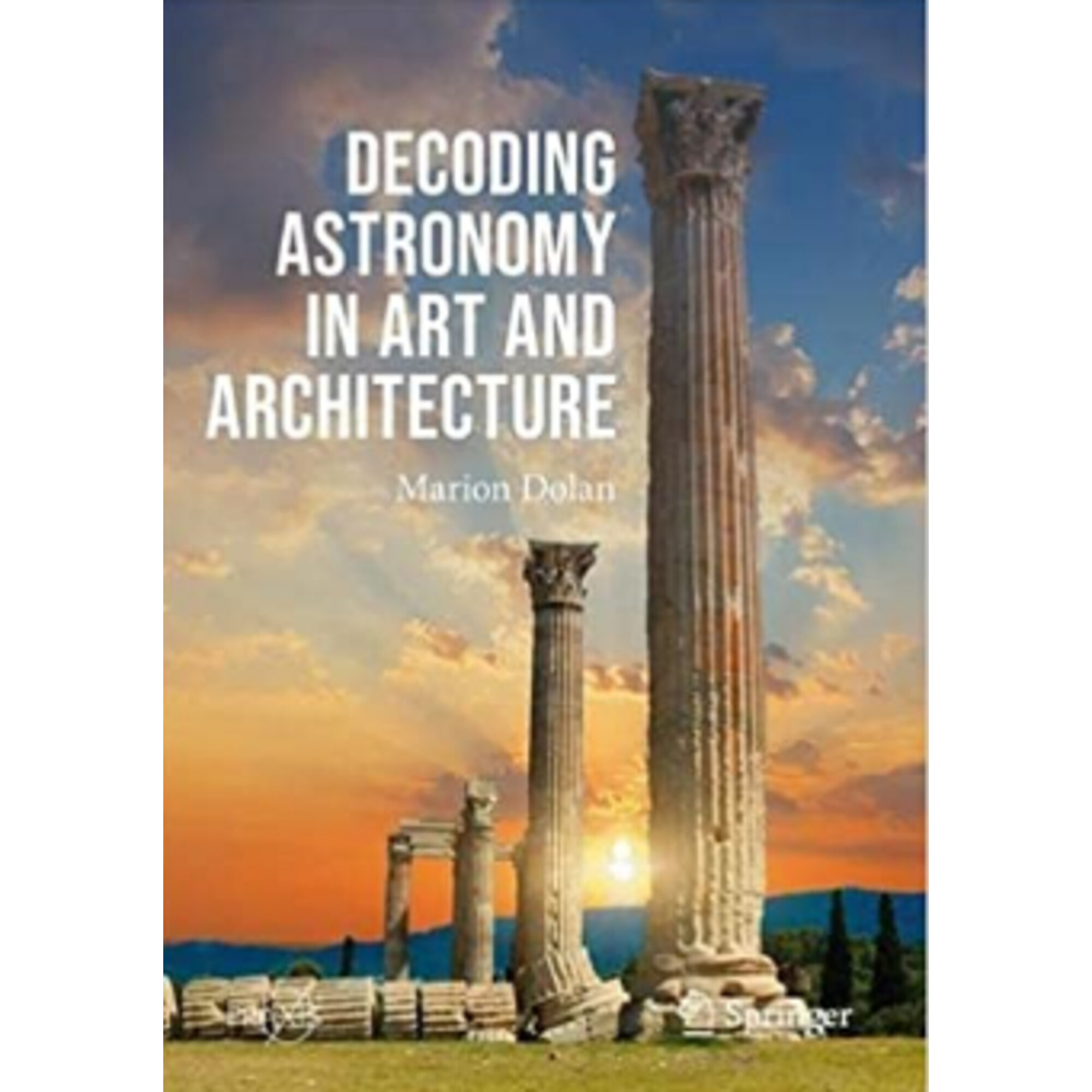 Springer Decoding Astronomy in Art and Architecture
